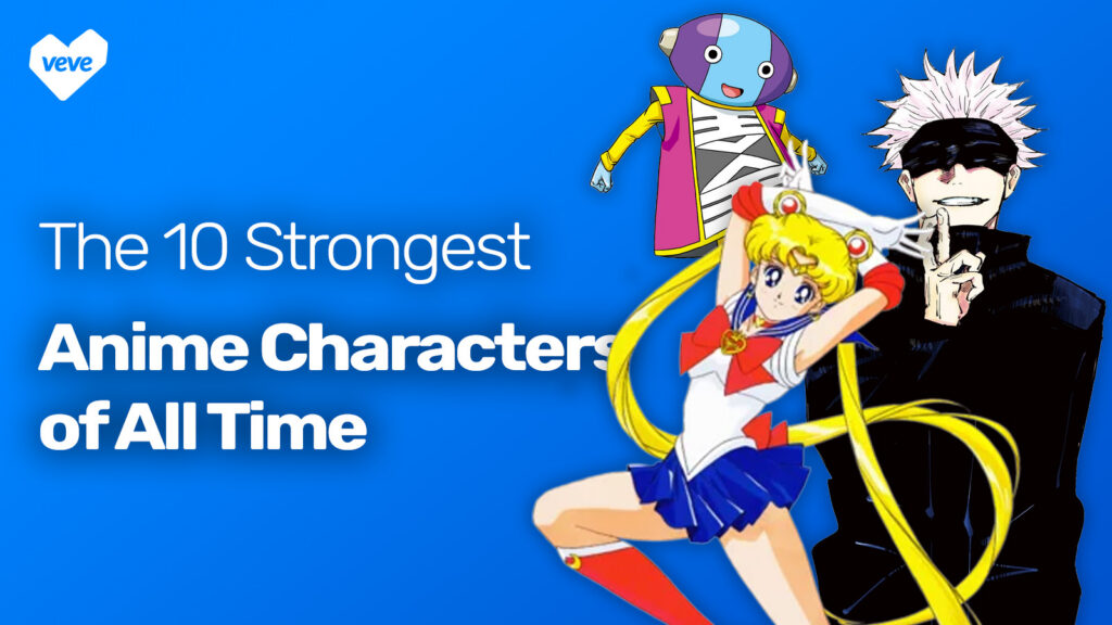 The 10 Strongest Anime Characters of All Time - VeVe Digital Comics ...